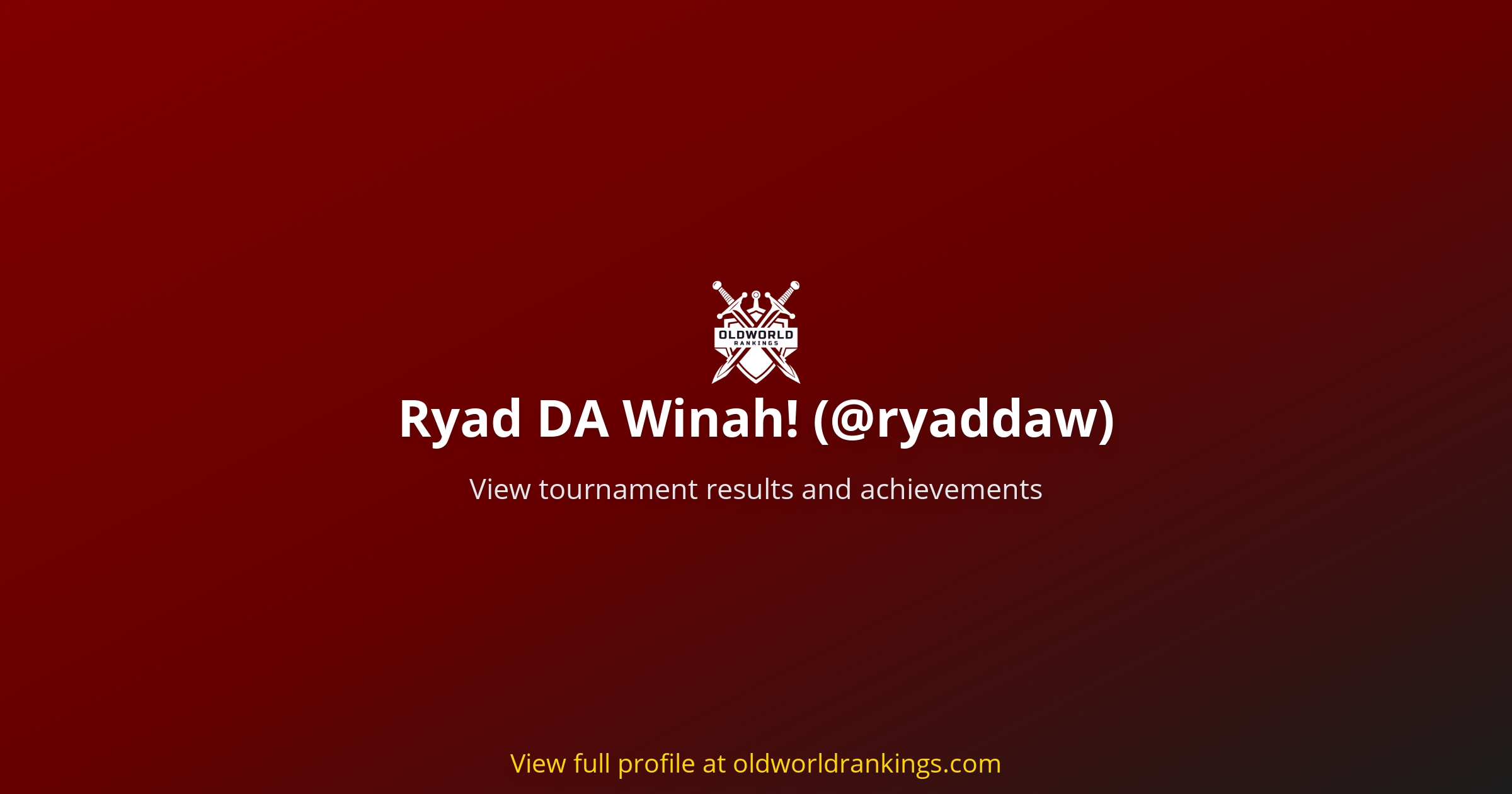 @ryaddaw (Ryad DA Winah!) 🇪🇸 | oldworldrankings.com